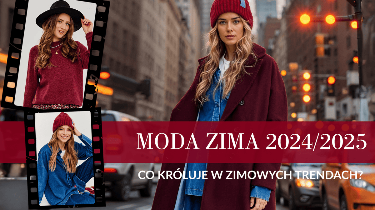 Moda zima 2024/2025 - co króluje w zimowych trendach? – NAOKO-STORE.pl