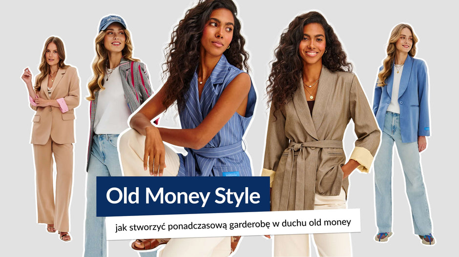Old money style – elegancja z klasą, która nigdy nie wychodzi z mody ...